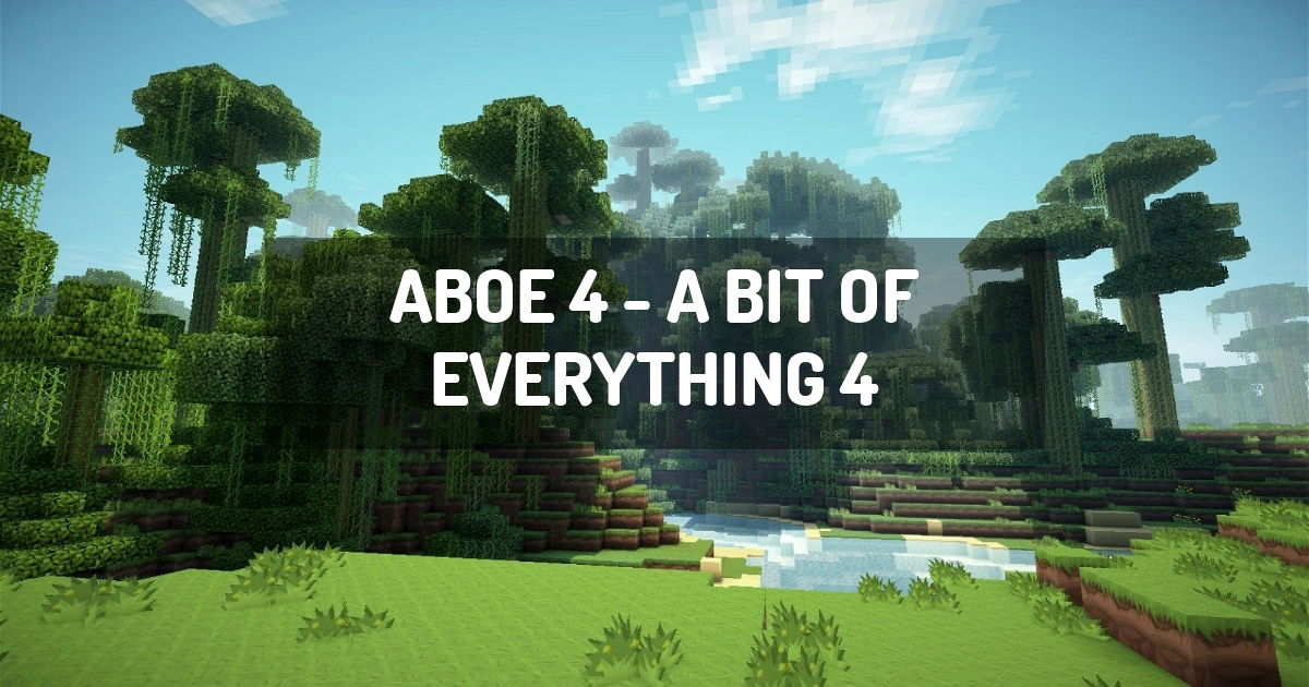ABOE 4 - A Bit of Everything 4 | minecraft modpack