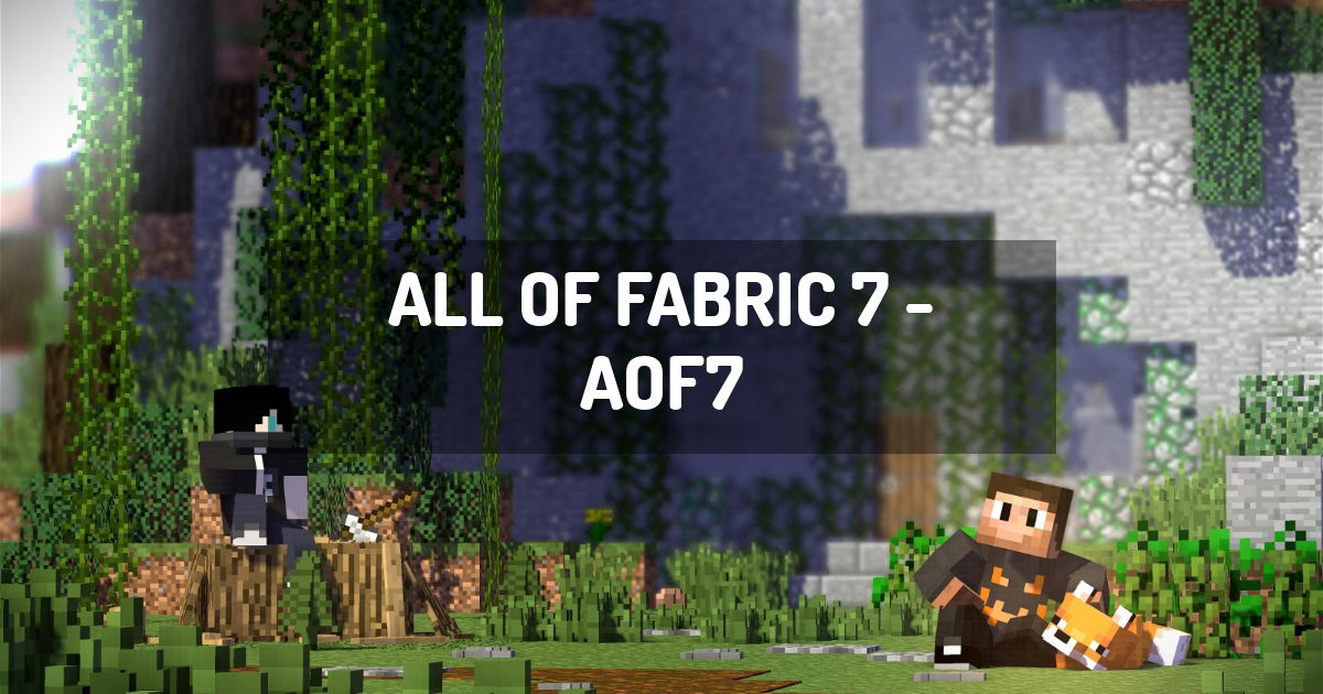 All of Fabric 7 - AOF7 | minecraft modpack