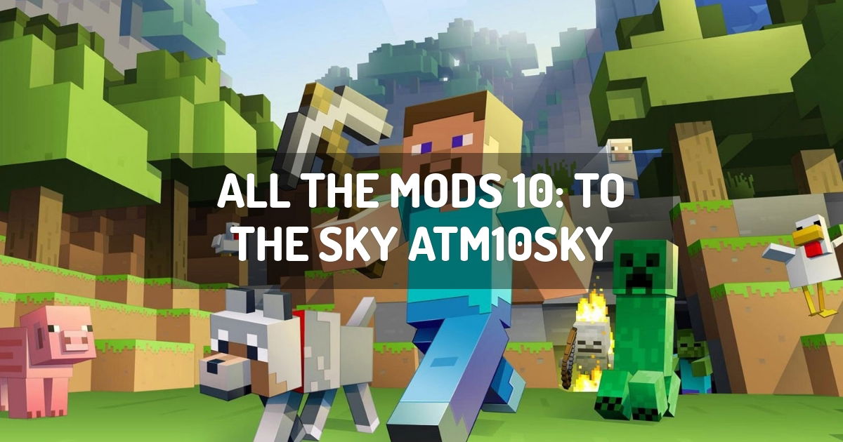 All the Mods 10: To the Sky ATM10SKY | minecraft modpack