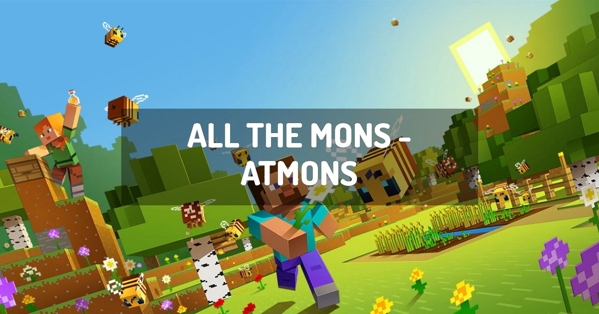 All the Mons - ATMons | minecraft modpack