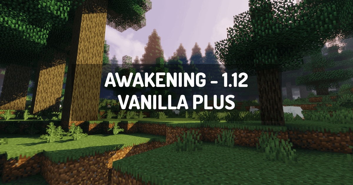 Awakening - 1.12 Vanilla Plus | minecraft modpack