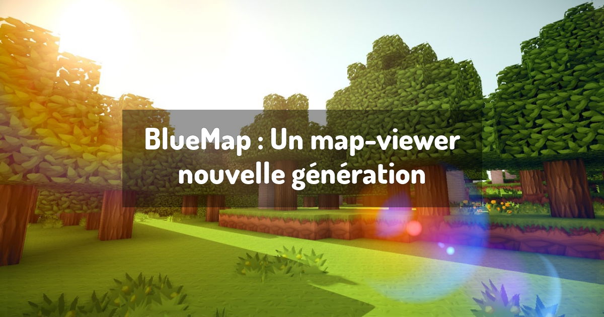 BlueMap : Un map-viewer nouvelle génération | Guides Administration