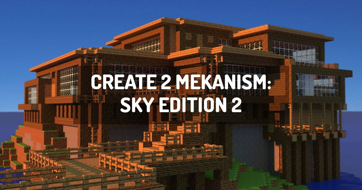 Create 2 Mekanism: Sky Edition 2 | minecraft modpack