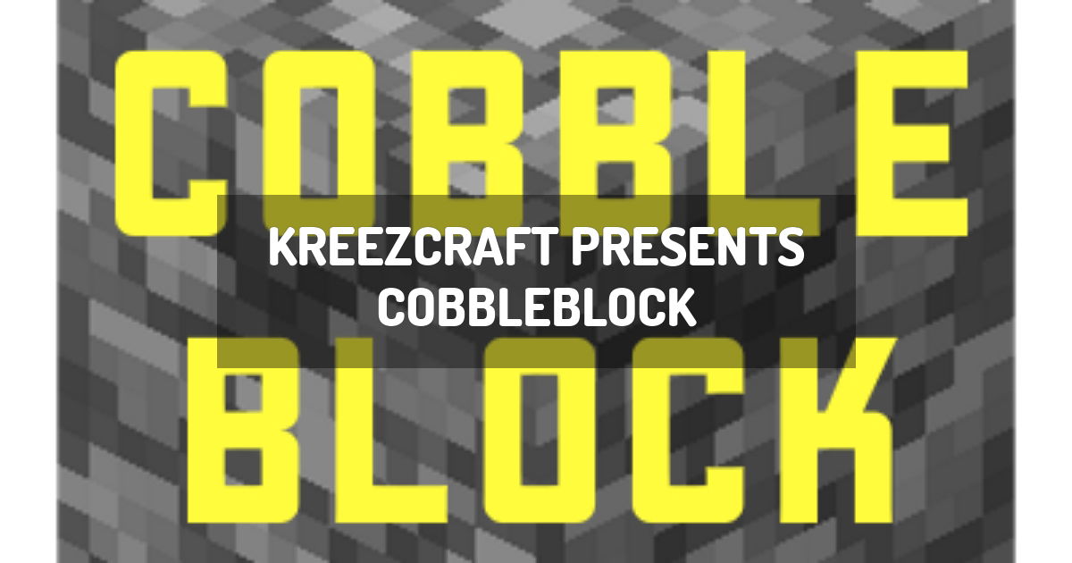 Kreezcraft Presents Cobbleblock | minecraft modpack