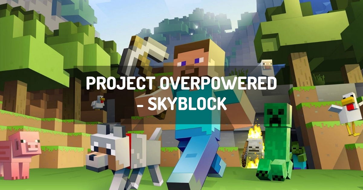 Project Overpowered - Skyblock | minecraft modpack