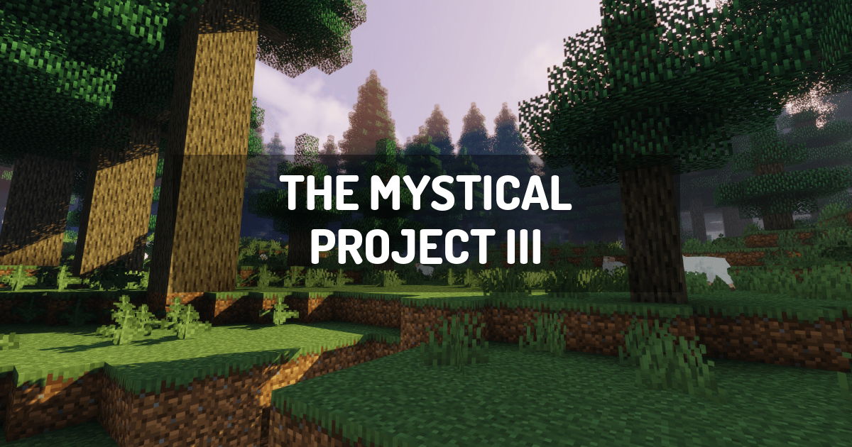 The Mystical Project III | minecraft modpack